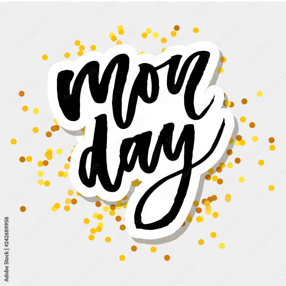 Monday - Vector hand drawn lettering phrase. Modern brush calligraphy ...
