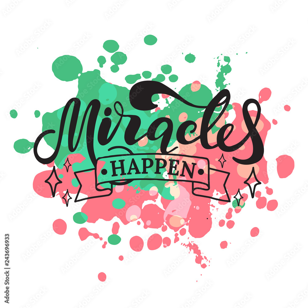 Miracles happen. Lettering. Hand drawn vector illustration. element for ...