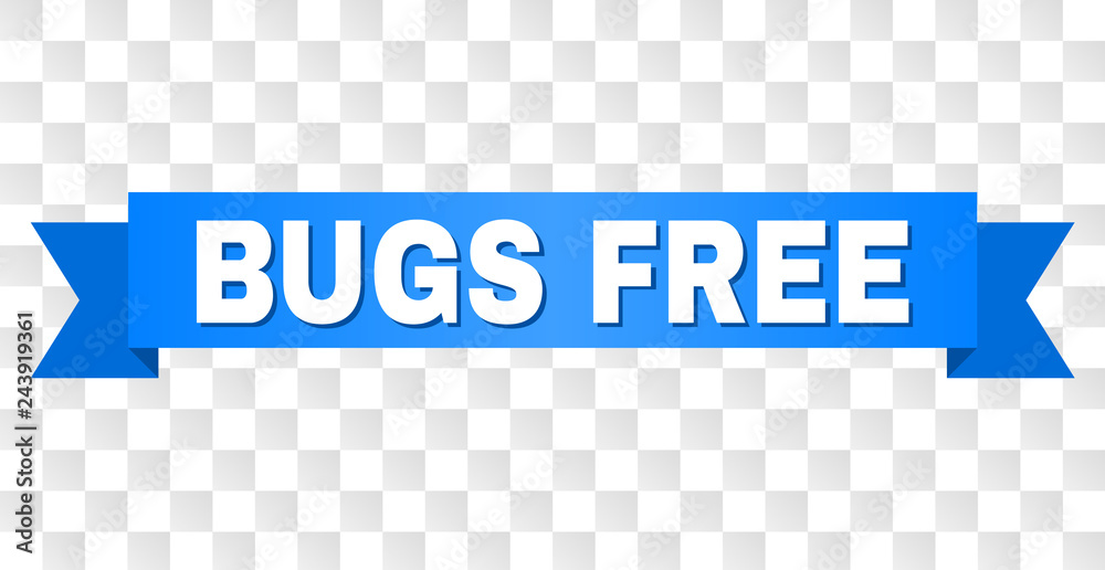 BUGS FREE text on a ribbon. Designed with white caption and blue tape ...