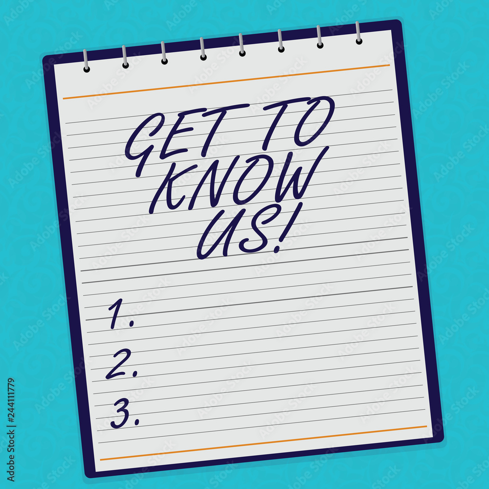 Handwriting text Get To Know Us. Concept meaning Connecting bonding ...