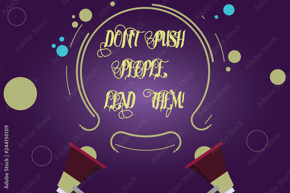 Writing note showing Don T Push People Lead Them. Business photo ...