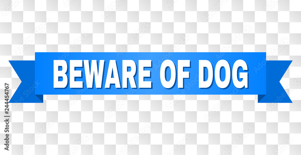 BEWARE OF DOG text on a ribbon. Designed with white title and blue tape ...