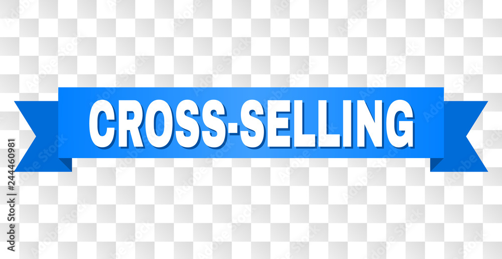 CROSS-SELLING text on a ribbon. Designed with white title and blue tape ...