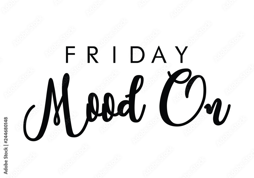 Friday mood on quote with handwriting in black and white,vector. Stock ...