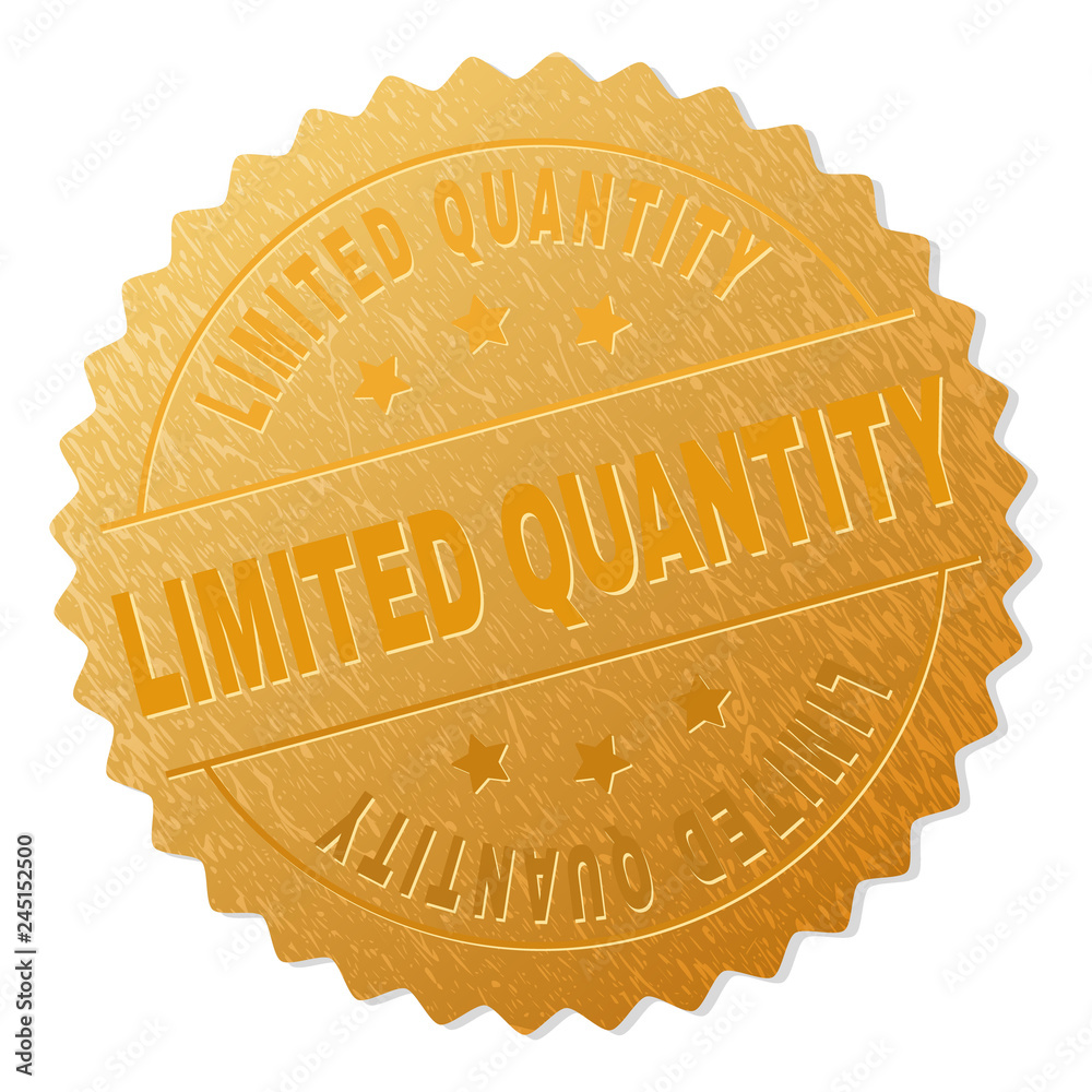 LIMITED QUANTITY gold stamp medallion. Vector gold medal with LIMITED ...