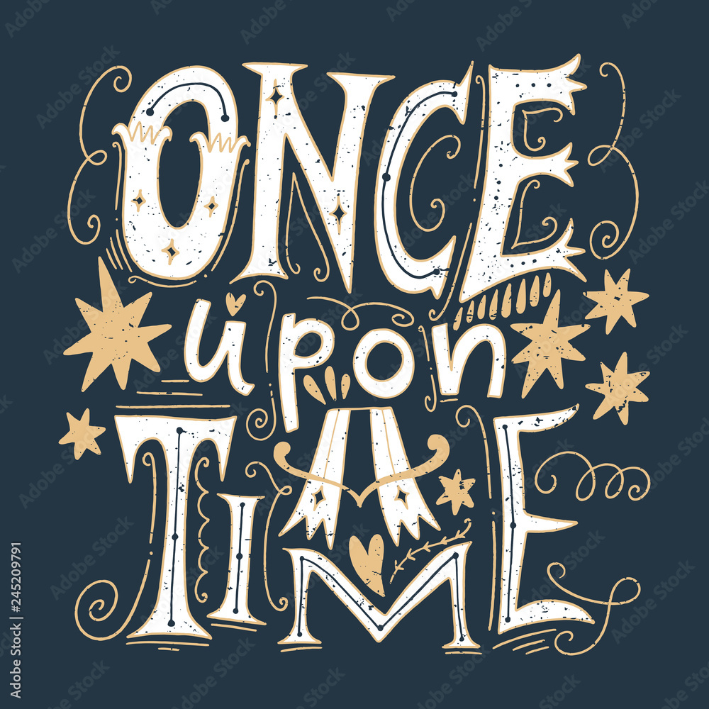 Vector ornate lettering Once upon a time. Old style, vintage retro ...