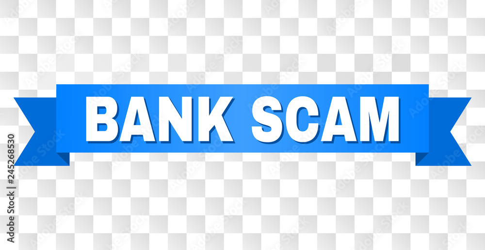 BANK SCAM text on a ribbon. Designed with white caption and blue stripe ...