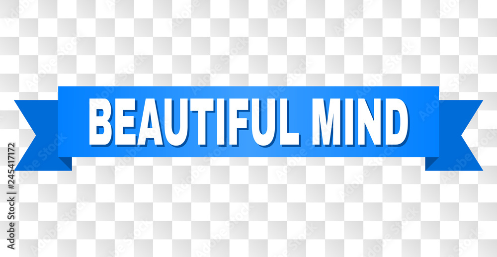 BEAUTIFUL MIND text on a ribbon. Designed with white caption and blue ...