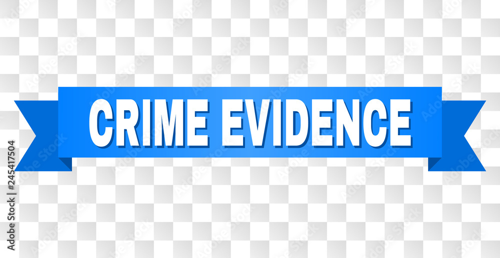 CRIME EVIDENCE text on a ribbon. Designed with white caption and blue ...