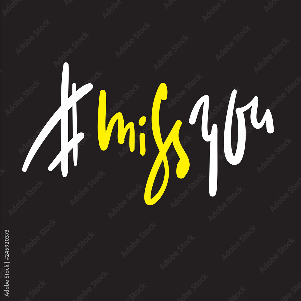 Miss you - funny inspire and motivational quote about love. Hand drawn ...