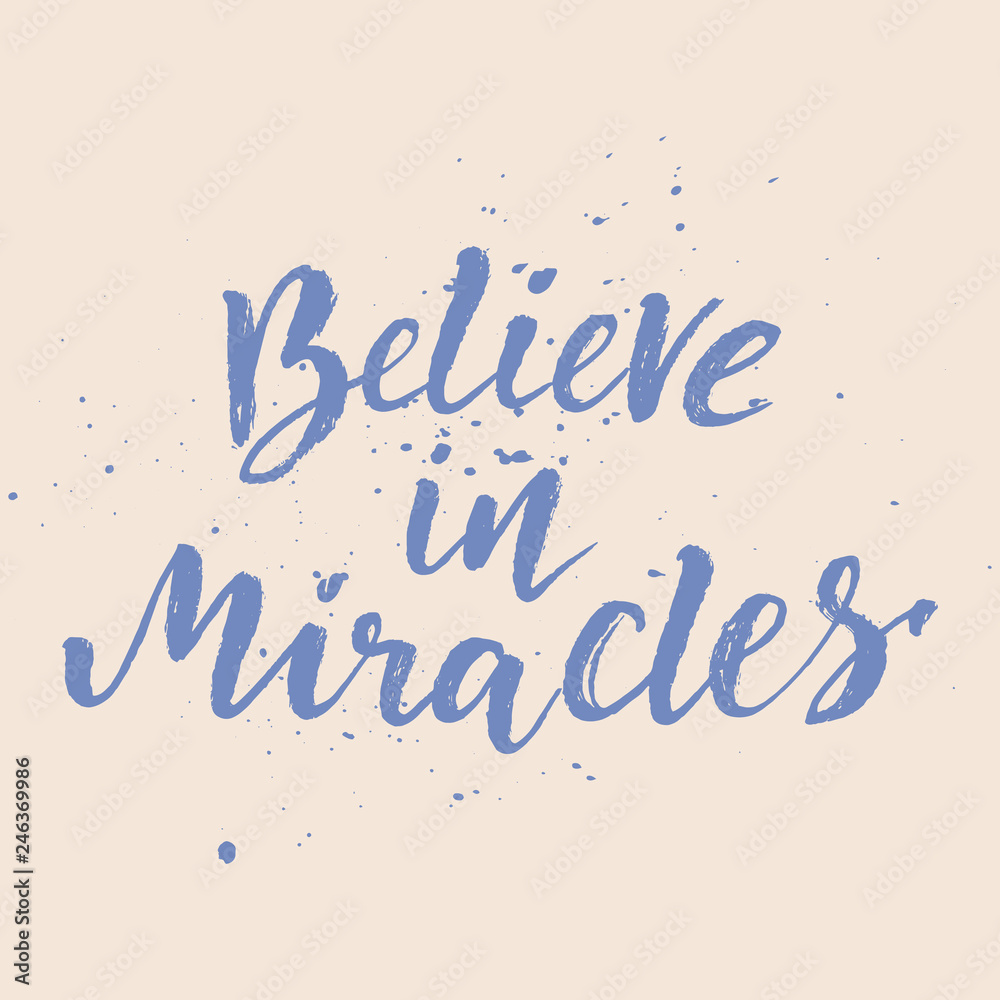 Believe In Miracles Quotes
