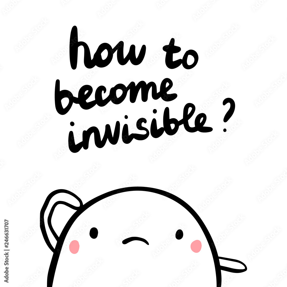 How to become invisible hand drawn illustration with sad marshmallow ...