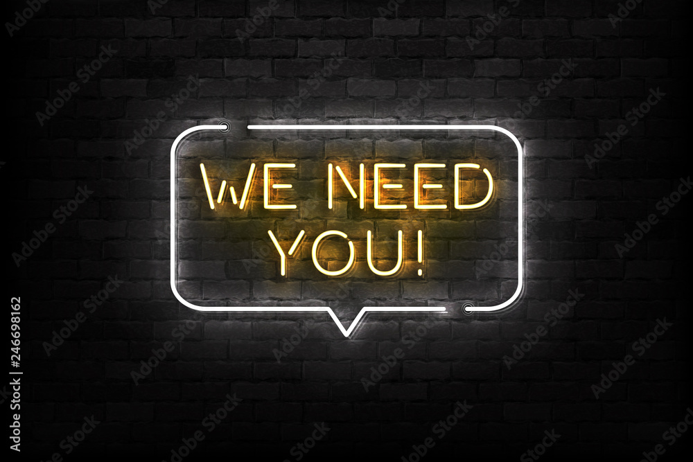 Vector realistic isolated neon sign of We Need You logo for decoration ...