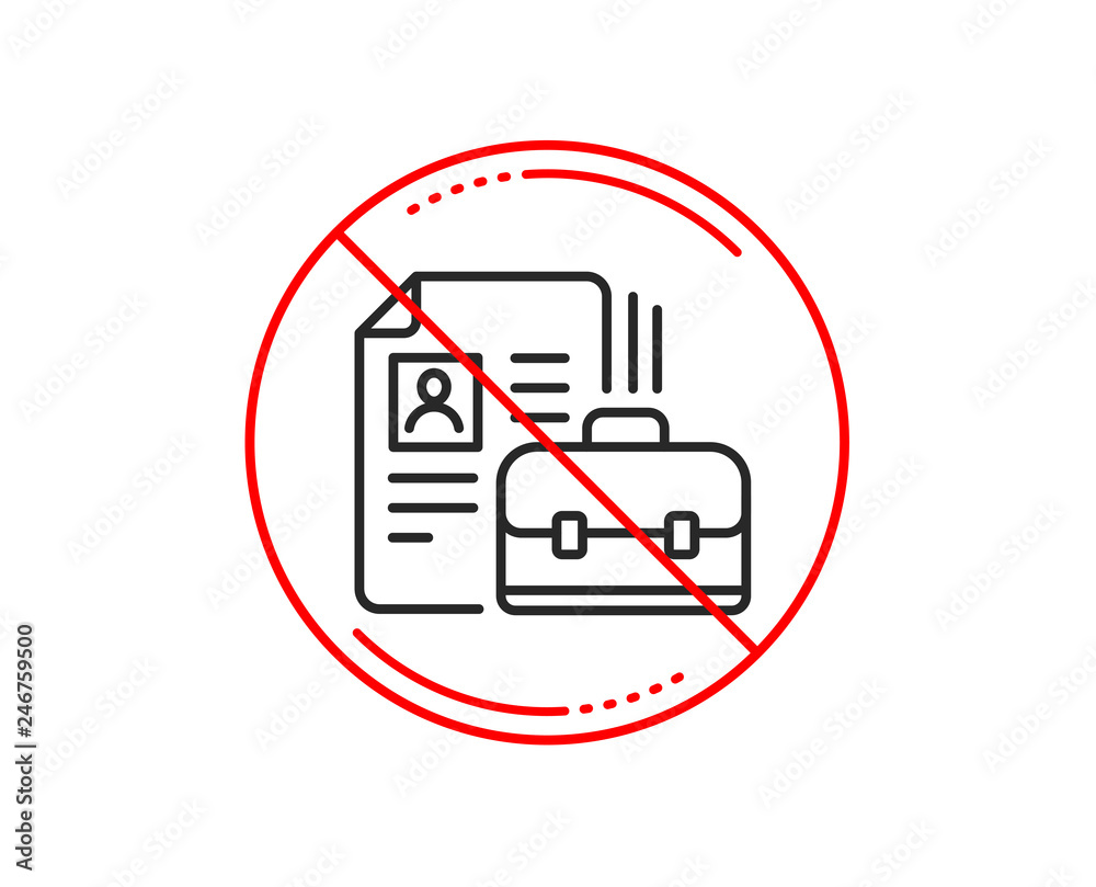 No or stop sign. Business case with CV line icon. Portfolio symbol ...