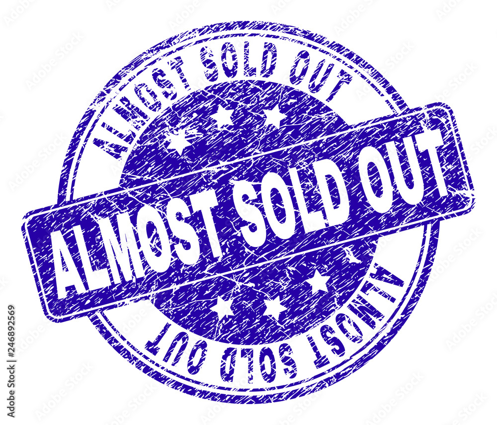 ALMOST SOLD OUT stamp seal watermark with grunge texture. Designed with ...