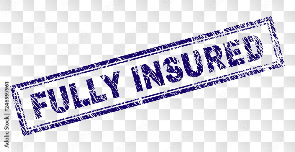 FULLY INSURED stamp seal print with dirty style and double framed rectangle shape. Stamp is ...