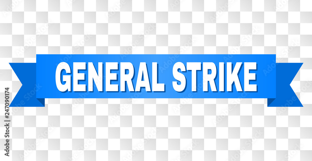 GENERAL STRIKE text on a ribbon. Designed with white caption and blue ...