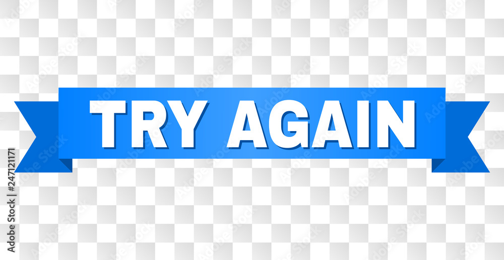 TRY AGAIN text on a ribbon. Designed with white caption and blue tape ...