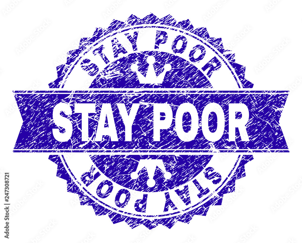 Stockvector STAY POOR rosette seal watermark with distress effect ...