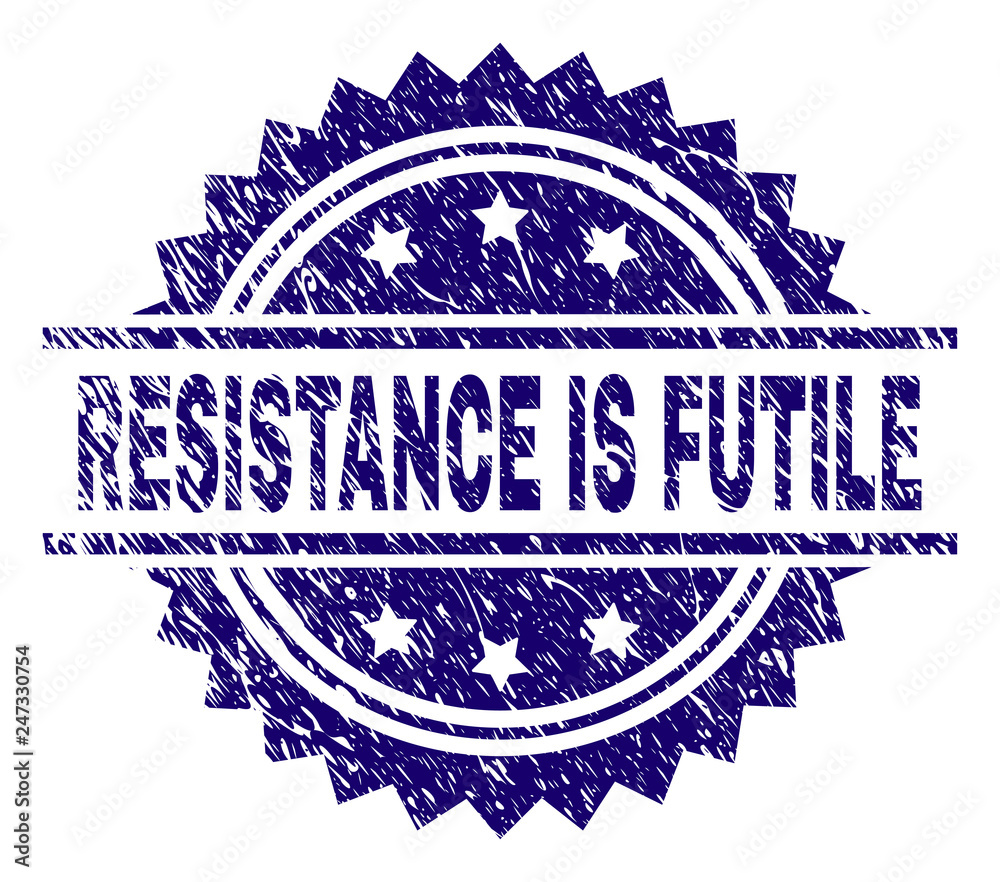 RESISTANCE IS FUTILE stamp seal watermark with distress style. Blue ...