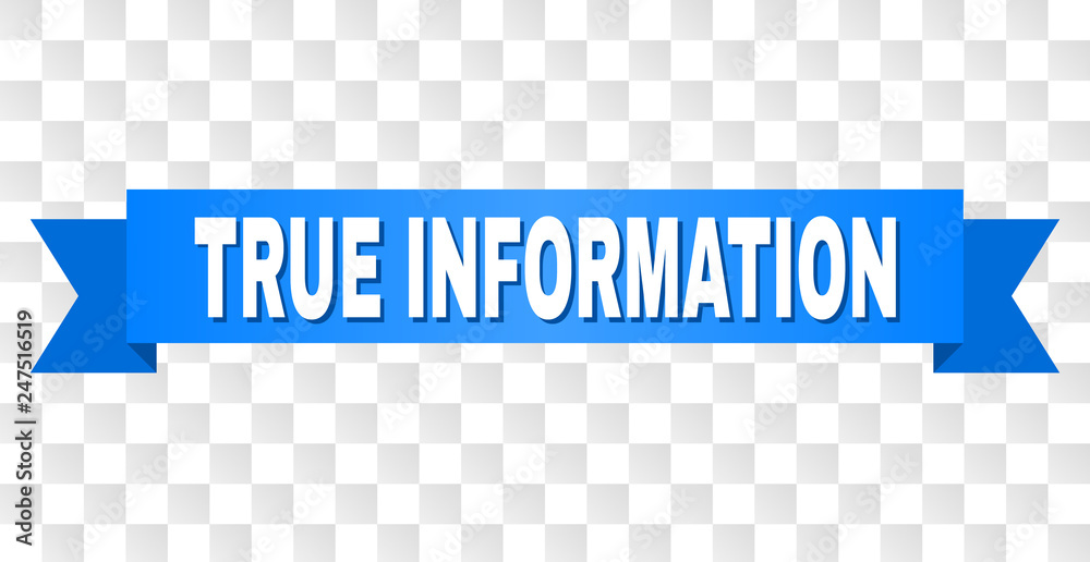 TRUE INFORMATION text on a ribbon. Designed with white title and blue ...