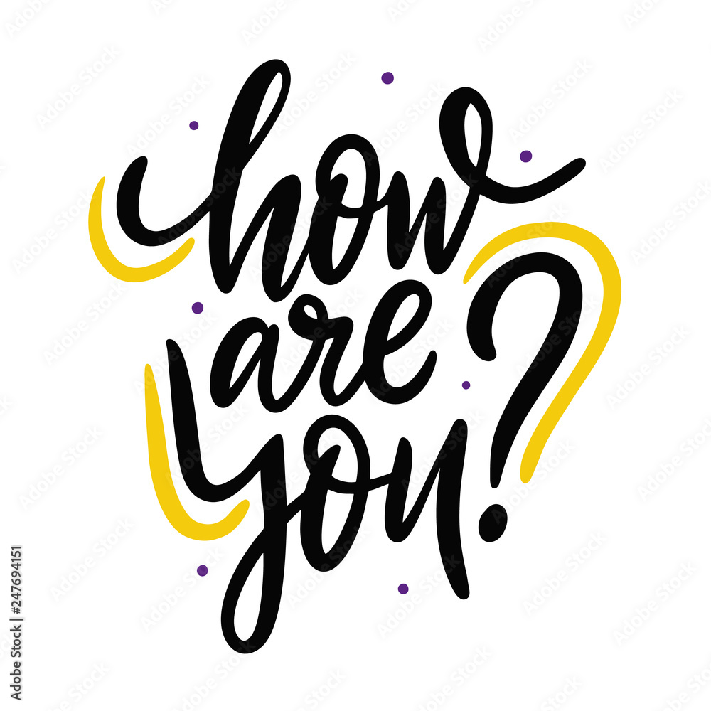 How Are You? Hand drawn vector lettering question. Black and yellow ...