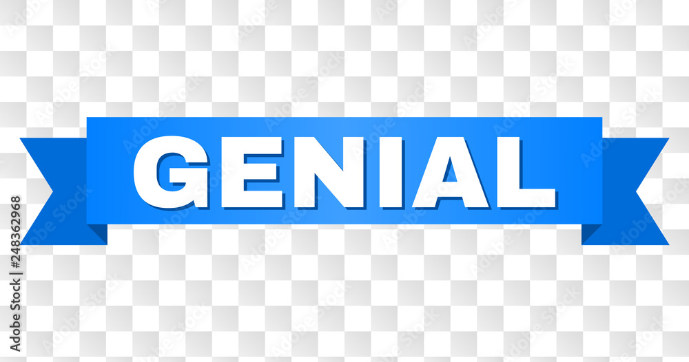 GENIAL text on a ribbon. Designed with white caption and blue tape ...