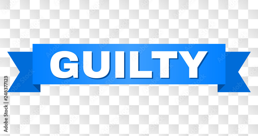 GUILTY text on a ribbon. Designed with white caption and blue tape ...