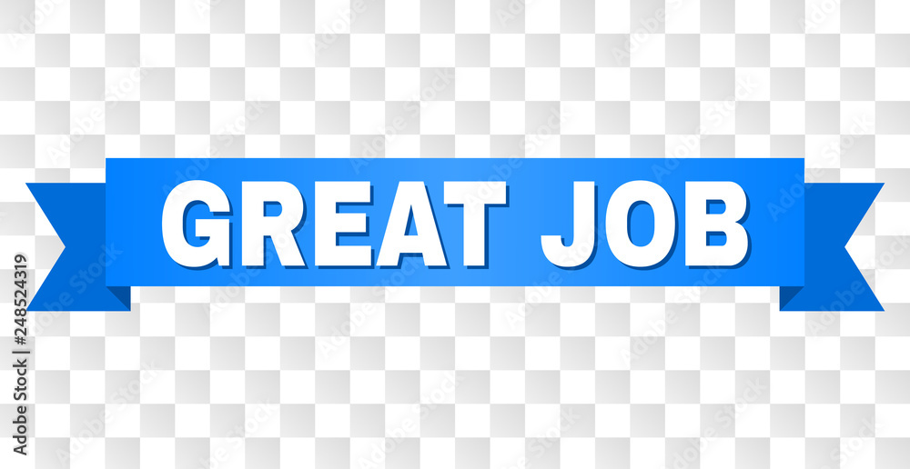 GREAT JOB text on a ribbon. Designed with white caption and blue stripe ...