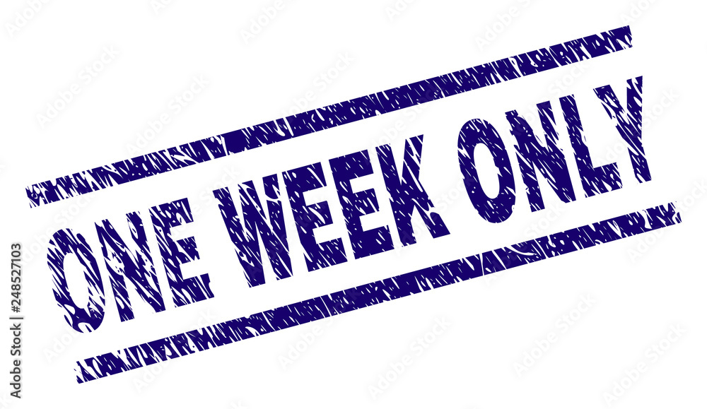 ONE WEEK ONLY seal imprint with grunge style. Blue vector rubber print ...