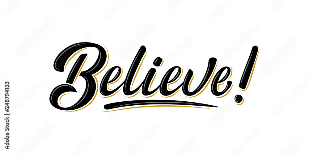 Believe lettering sign. Handwritten modern brush lettering Believe! on ...