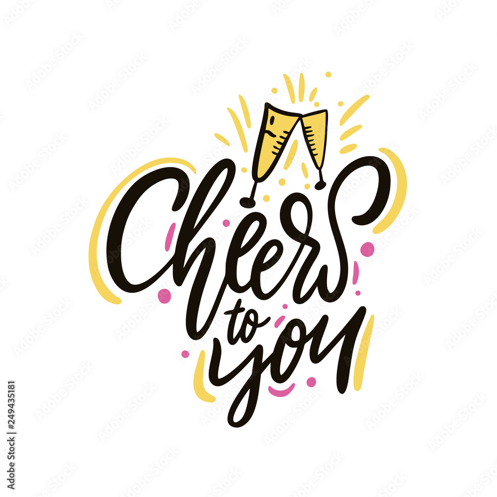 Cheers to you. Hand drawn vector illustration and lettering. Isolated ...