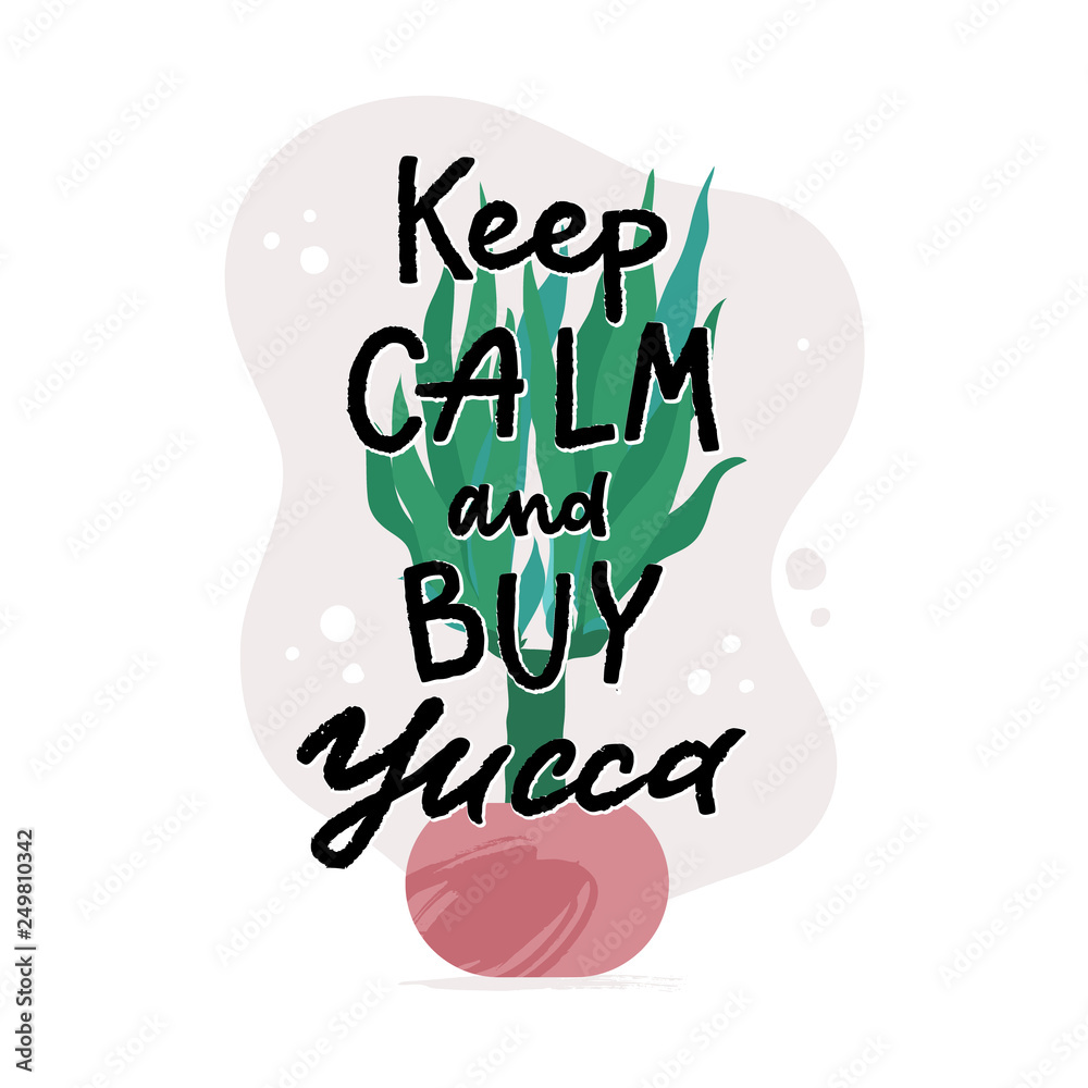 Keep calm and buy yucca - greeting card, banner, advertisement design ...