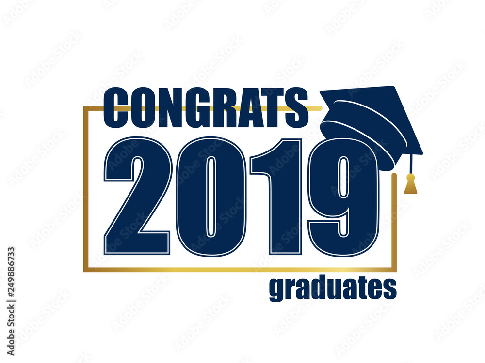 Class of 2019. Gold frame and blue number with education academic cap ...