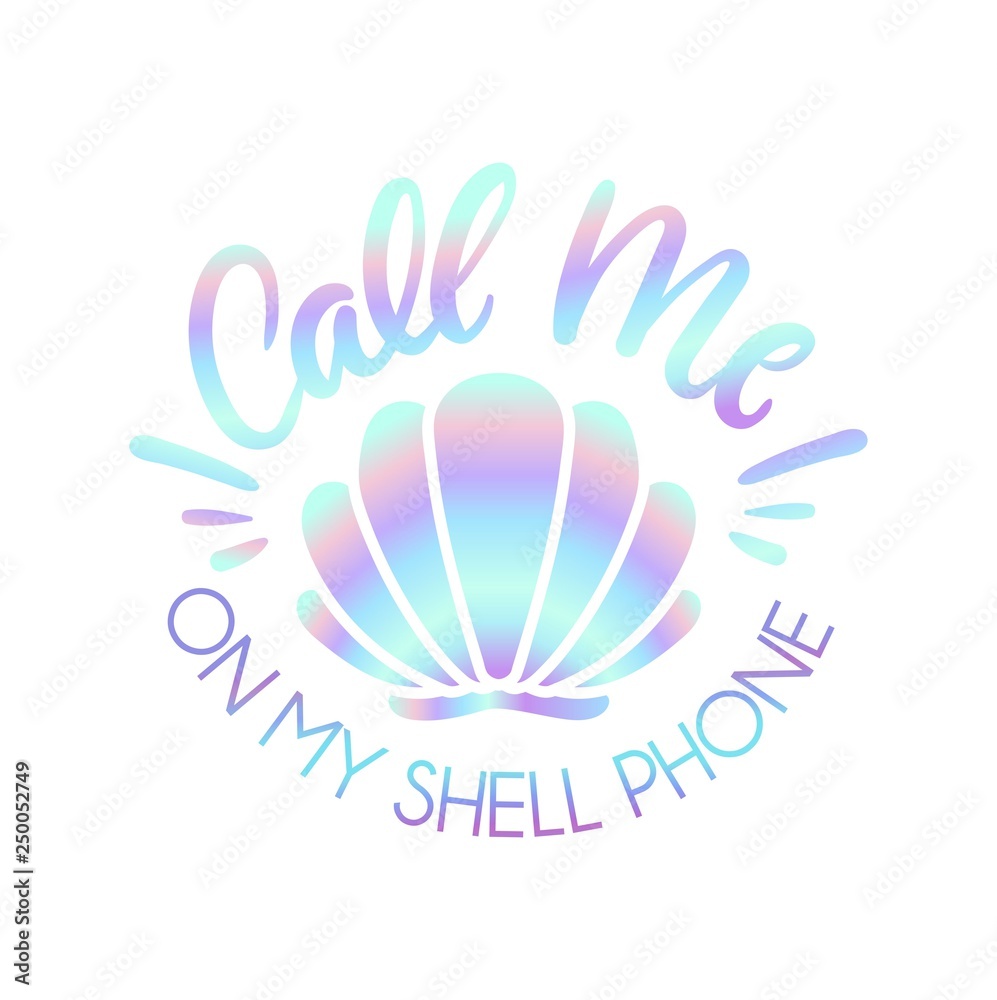 Call me on my shell phone cute illustration with holographic effect and ...