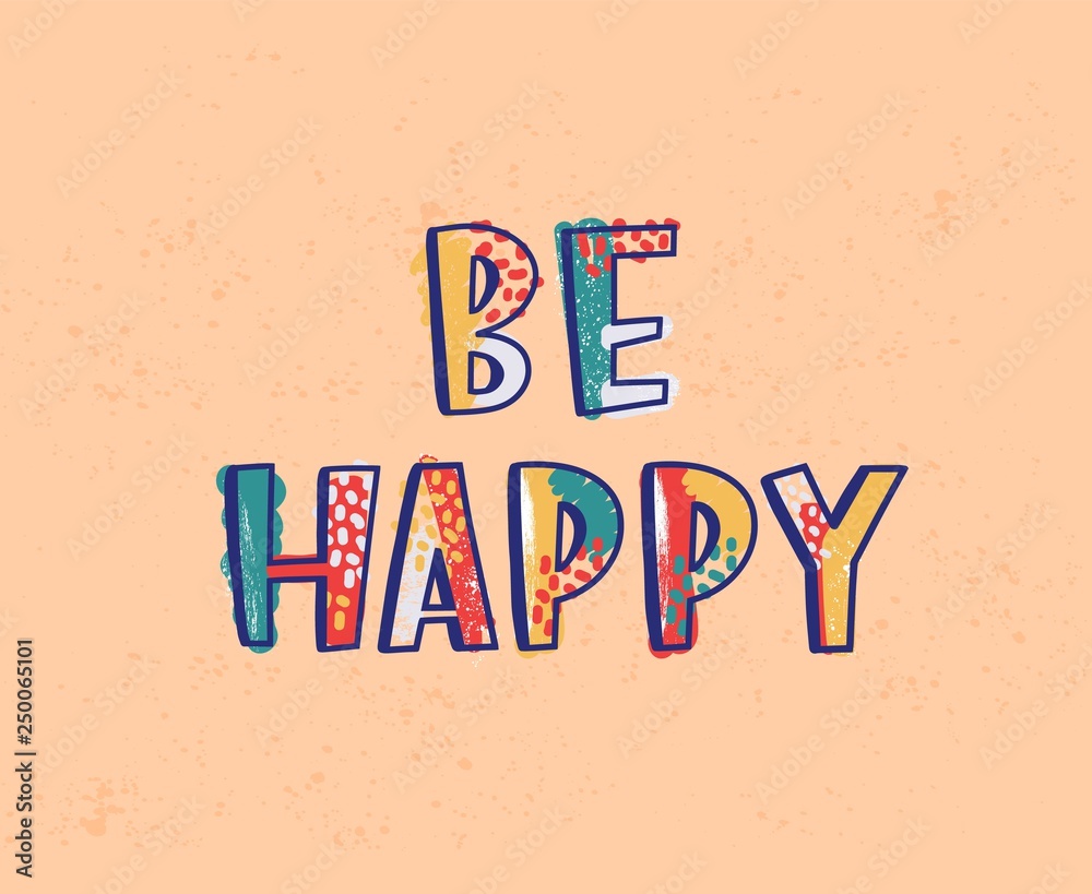 Be Happy lettering or inscription written with calligraphic font Stock ...