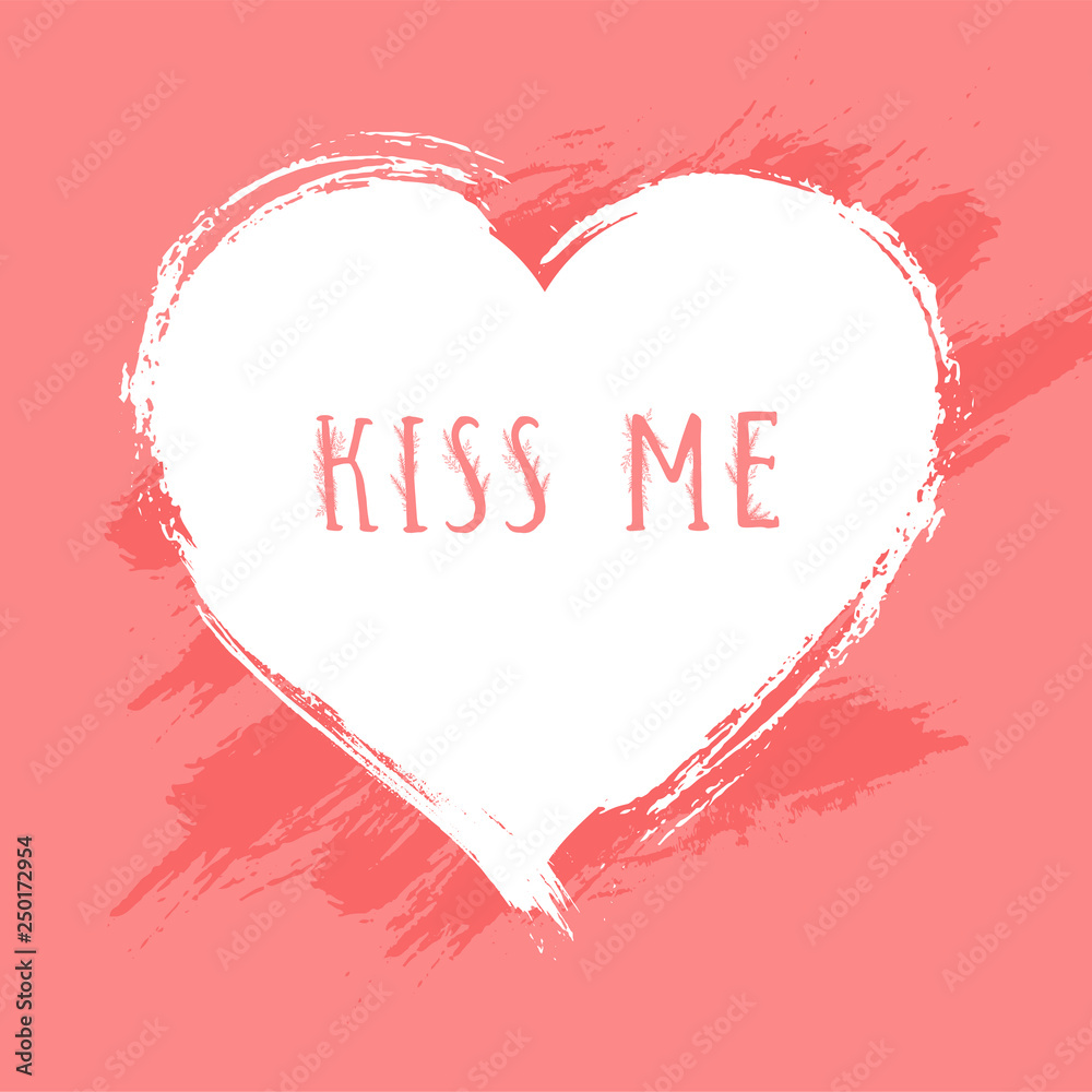 Vector illustration with hand drawn text KISS ME and grunge heart on ...