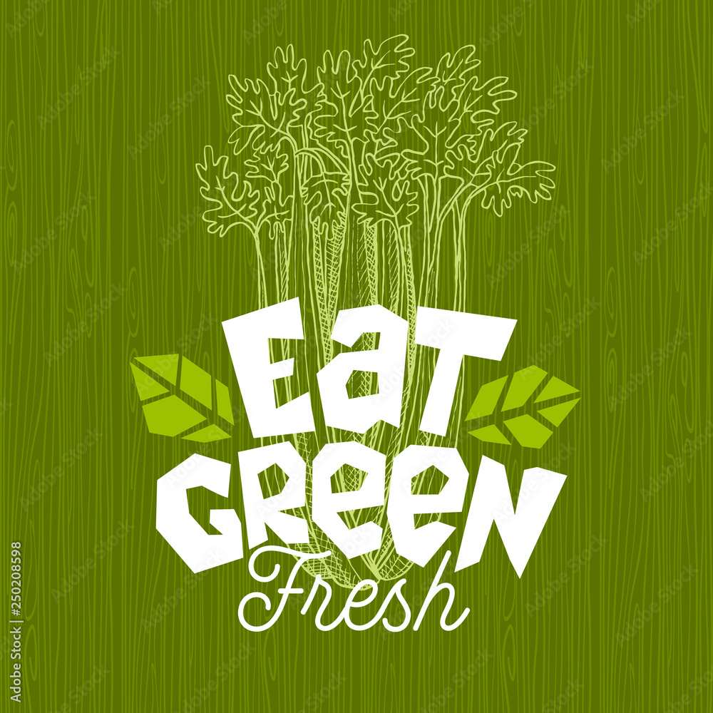 Eat green logo, farm fresh food label, wood board, leafs, celery, bio ...