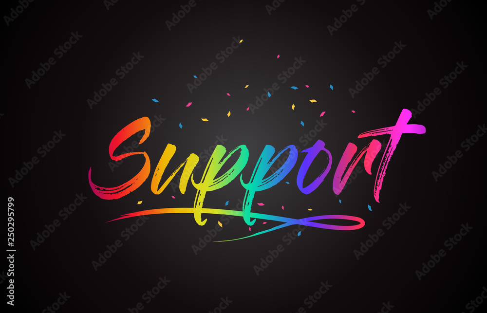 Support Word Text with Handwritten Rainbow Vibrant Colors and Confetti ...