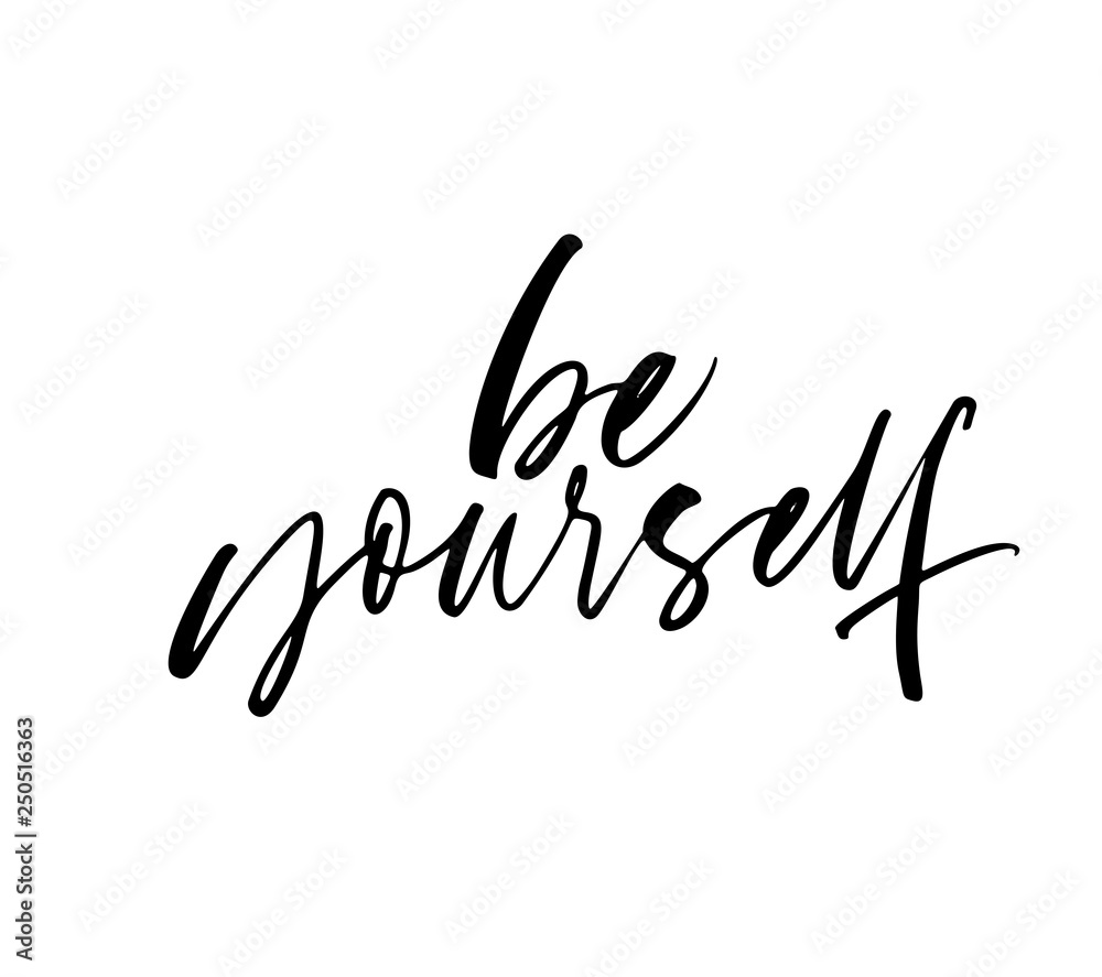 Be yourself phrase. Motivational and inspirational quote. Vector hand ...