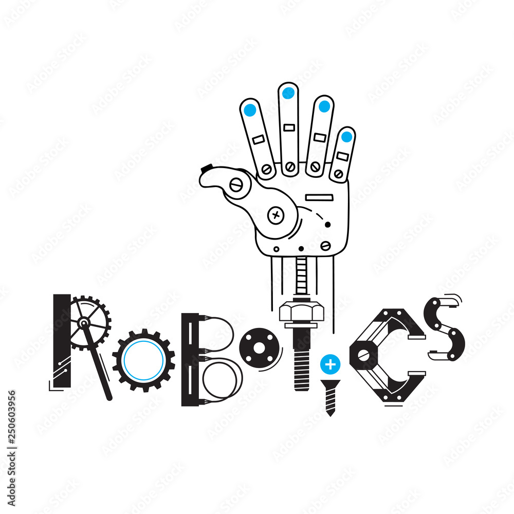 Mechanical arm from the robot and the inscription Robotics of the ...