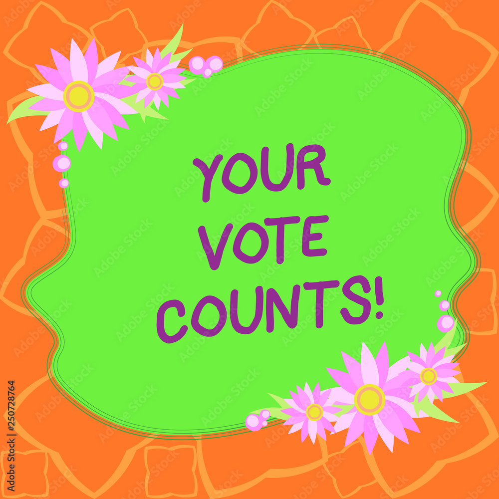 Word writing text Your Vote Counts. Business concept for Make an ...