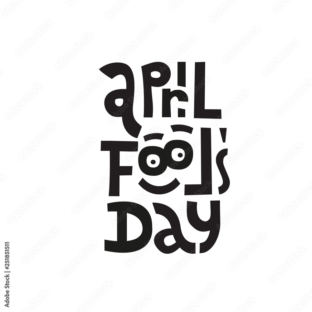 april fools day. Hand drawn lettering phrase with a funny face isolated ...