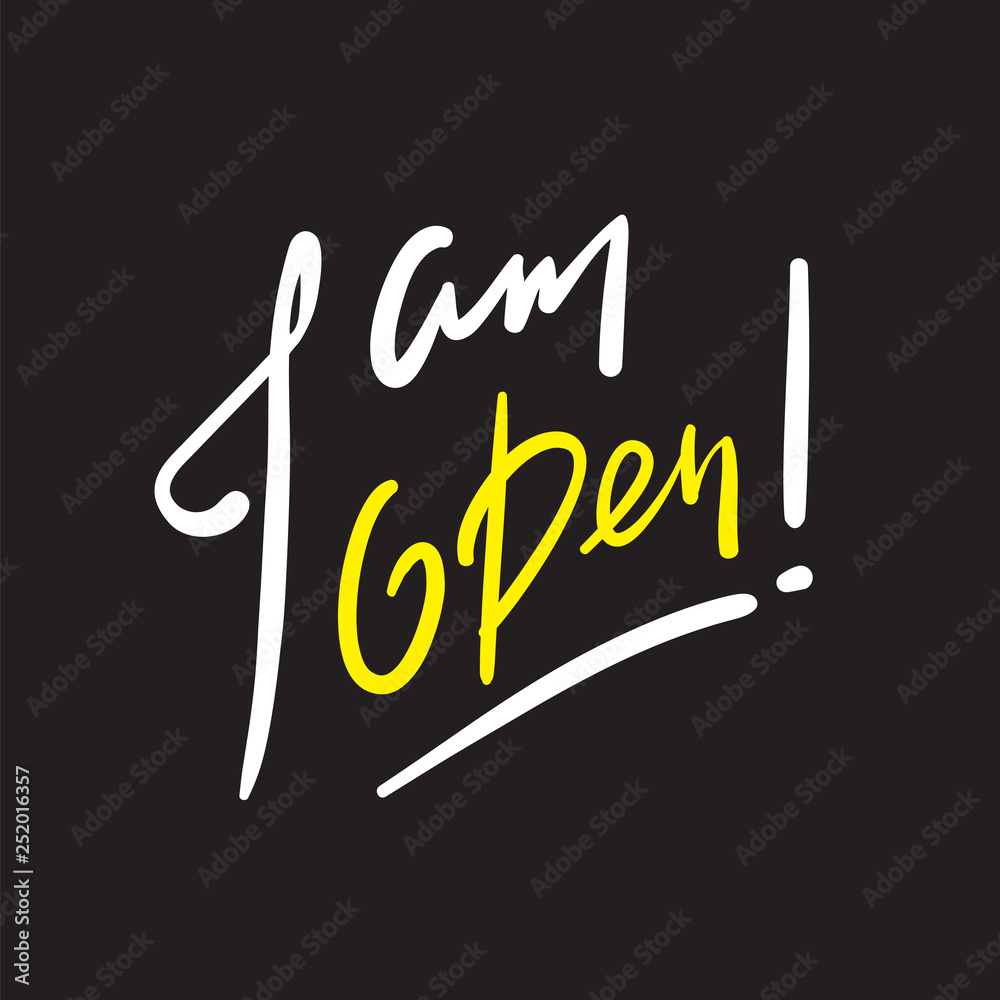 Vecteur Stock I am open - simple inspire and motivational quote ...