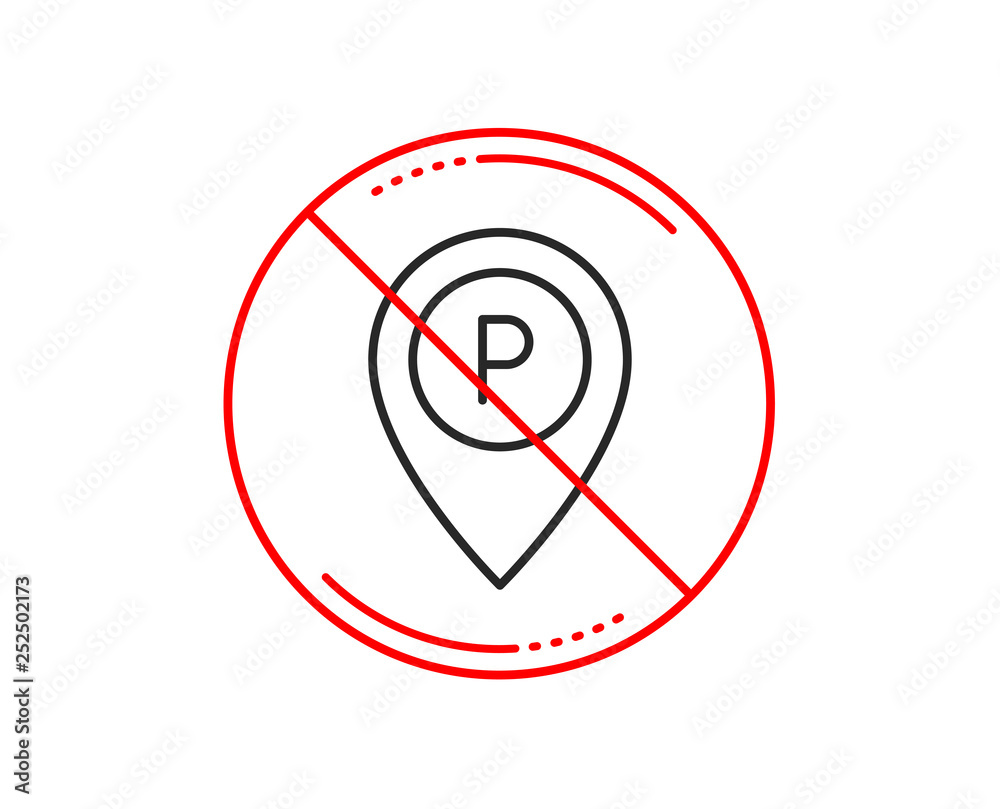 No or stop sign. Parking line icon. Location map pointer sign. Car park ...