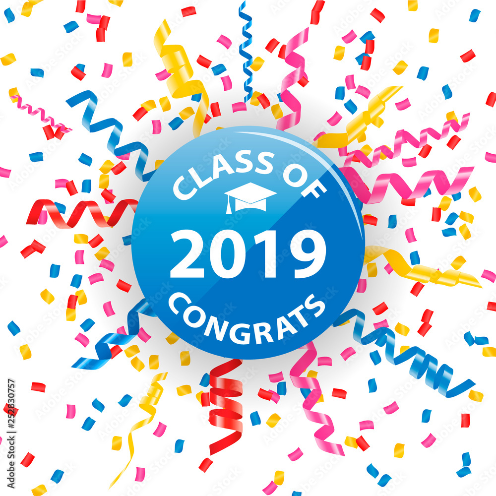 Class of 2019 congrats festive badge with confetti and streamers Stock ...