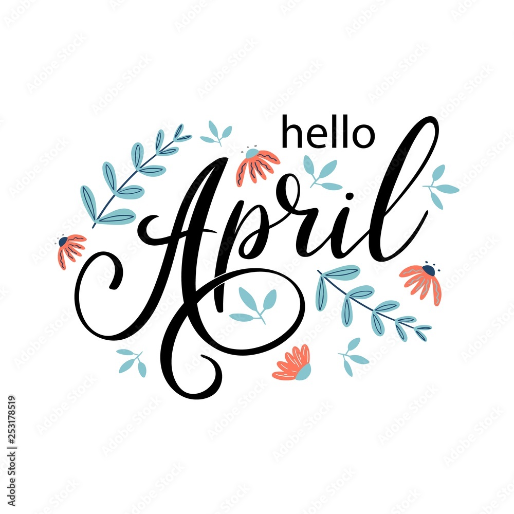 Hello April. Handwritten lettering with chamomile flowers. Season ...