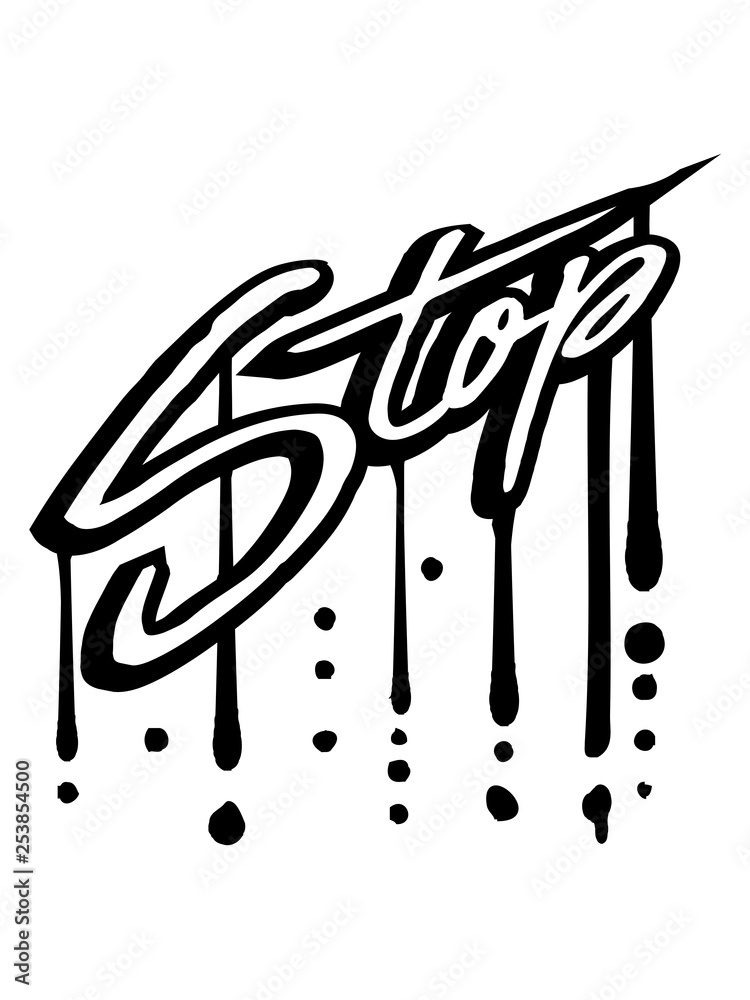 stop tropfen graffiti schluss ende schild anhalten fertig genug ruhe es ...
