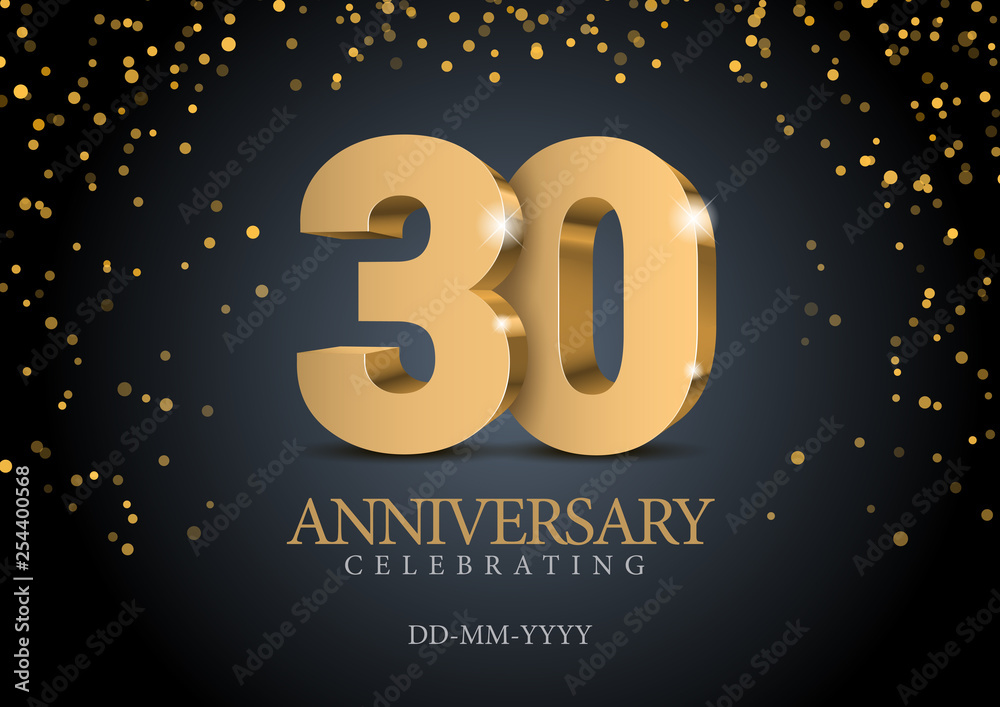 Anniversary 30. gold 3d numbers. Poster template for Celebrating 30th ...