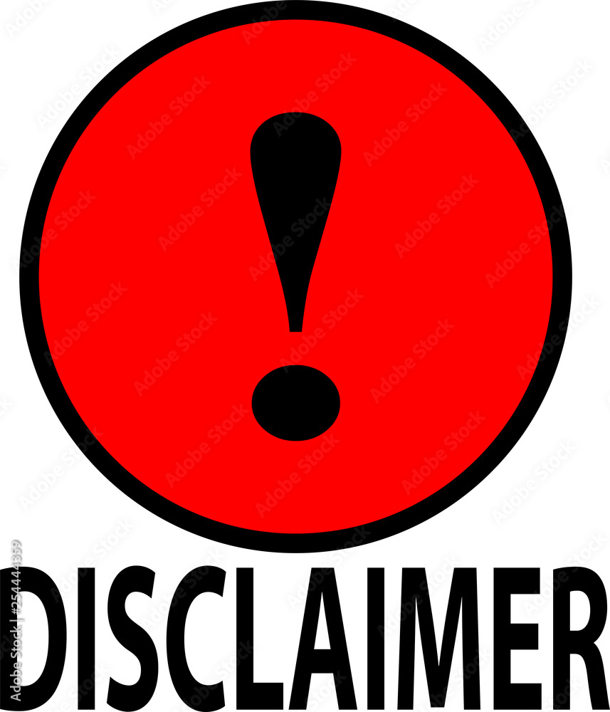 Round red warning sign with exclamation mark and text "Disclaimer ...